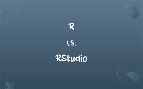 R Vs RStudio Know The Difference