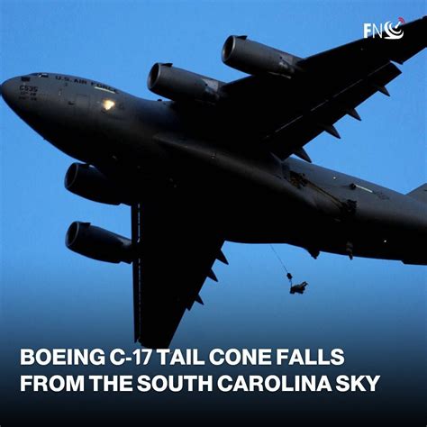 The Tail Cone Of A Boeing C 17 Globemaster Fell From The Sky Over The South Carolina Lowcountry