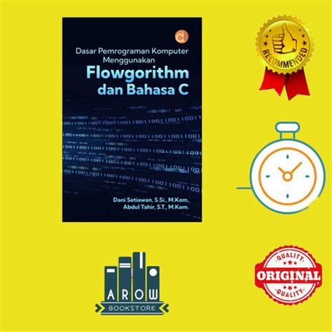 Jual Buku Dasar Pemrograman Komputer Menggunakan Flowgorithm Dan Bahasa C Kab Sleman