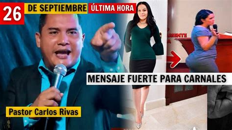 Última Hora Mensaje Fuerte para Carnales Pastor Carlos Rivas