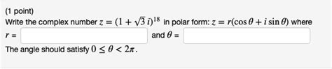 solved 1 point write the complex number z 1 v3 i 18