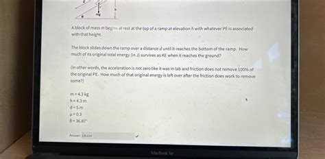 A Block Of Mass M Begins At Rest At The Top Of A Ramp