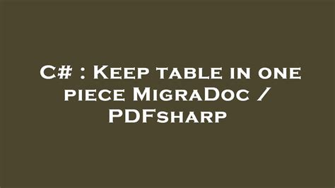 C Keep Table In One Piece Migradoc Pdfsharp Youtube