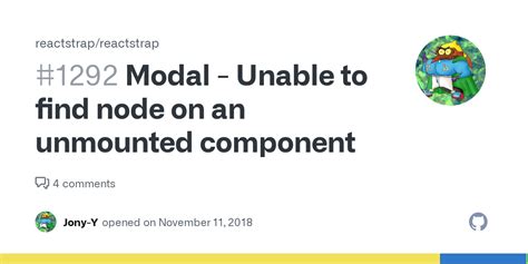 Modal Unable To Find Node On An Unmounted Component · Issue 1292