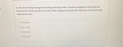 Solved B Use The Moving Average Forecasting Technique With