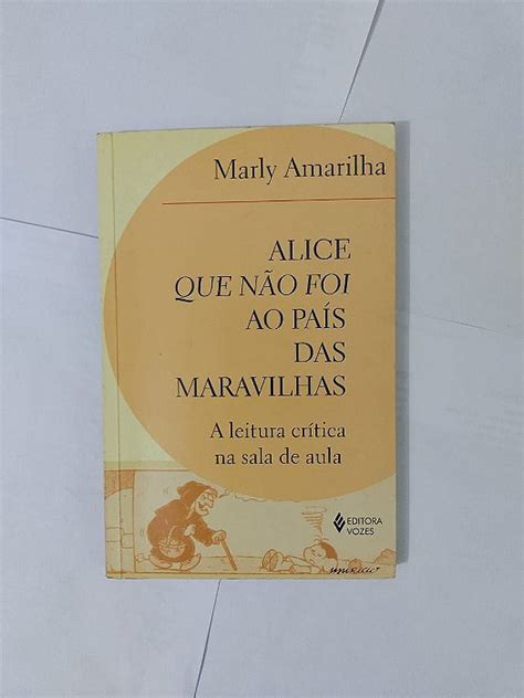 Alice Que Não Foi Ao País Das Maravilhas Marly Amarilha Seboterapia Livros