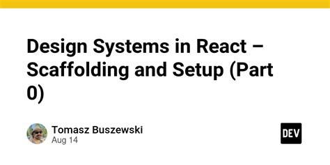 Design Systems In React Scaffolding And Setup Part 0 Dev Community