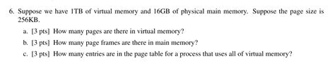 solved 6 suppose we have 1 tb of virtual memory and 16gb of