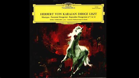 Herbert Von Karajan Dirige Mazeppa De Franz Liszt France Musique
