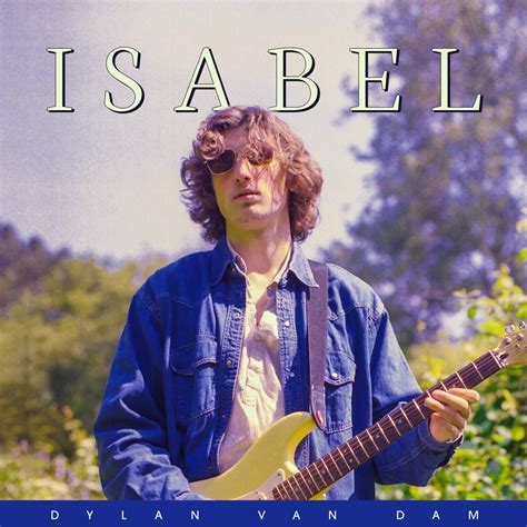 Dylan Van Dam Isabel Lyrics Genius Lyrics