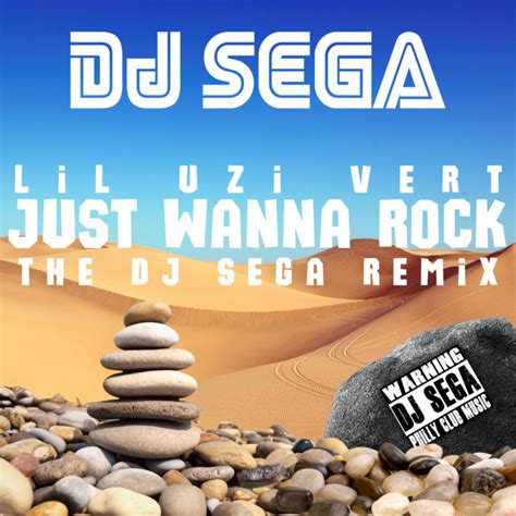 Just Wanna Rock The Dj Sega Remix Dj Sega
