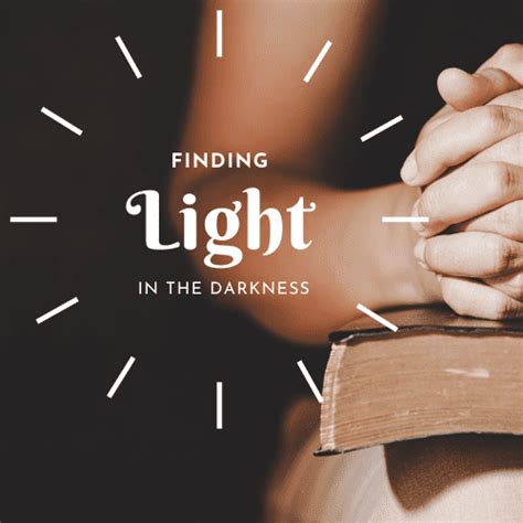Finding Light In The Darkness
