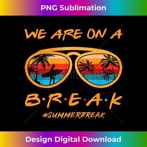 Rainbow We Are On A Break Teacher Summer Break Hello Summer Inspire