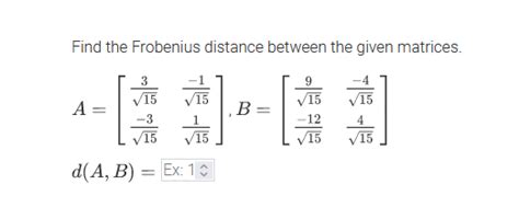 Solved Find The Frobenius Distance Between The Given Chegg