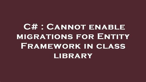 C Cannot Enable Migrations For Entity Framework In Class Library Youtube