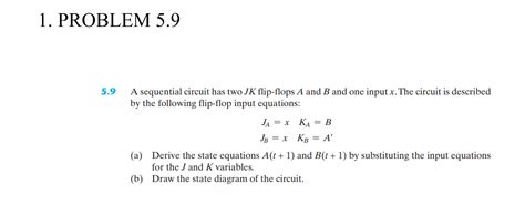 solved 9 a sequential circuit has two jk flip flops a and b