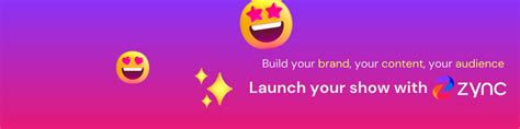 Zync Launch Your Own Show