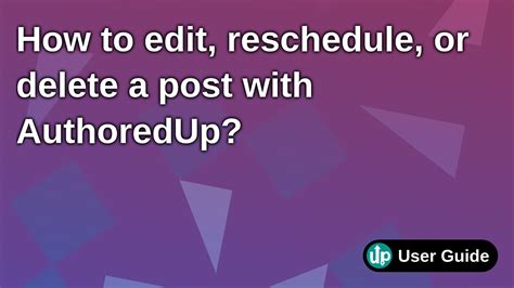 How To Edit Reschedule Or Delete A Post With Authoredup User Guide