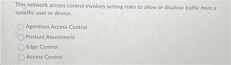 Solved This Network Access Control Involves Setting Rules To Chegg