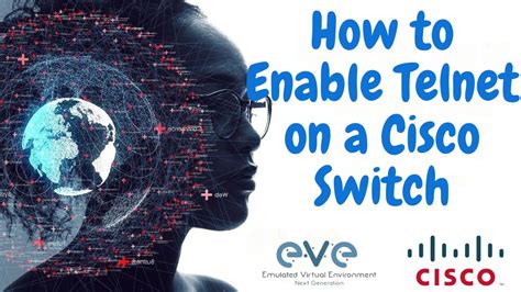 How To Enable Telnet On A Cisco Switch In EVE NG Step By Step Guide
