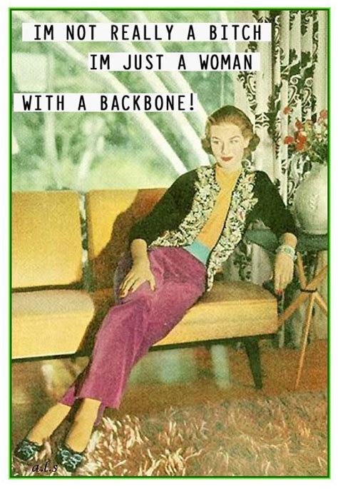 Woman With A Backbone Sassy Retro Humor Retro Humor Vintage Humor