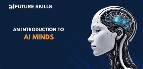Know Everything About AI Minds Future Skills Academy