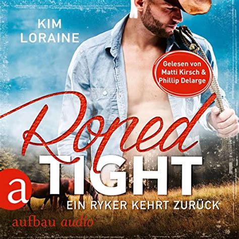 Roped Tight Ein Ryker Kehrt Zurück Audiobook By Kim Loraine Juna