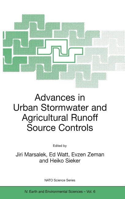 Nato Science Series Iv Advances In Urban Stormwater And Agricultural Runoff Source Controls
