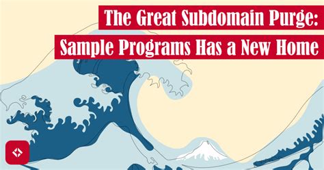 The Great Subdomain Purge Sample Programs Has A New Home The