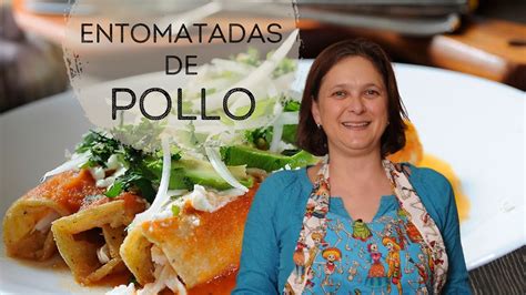 5 Pasos Para Las Mejores Entomatadas De Pollo Youtube