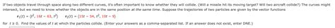 Solved If Two Objects Travel Through Space Along Two Chegg