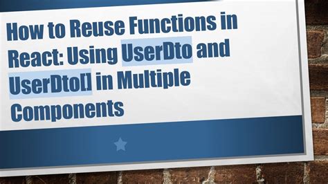 How To Reuse Functions In React Using Userdto And Userdto In Multiple Components Youtube