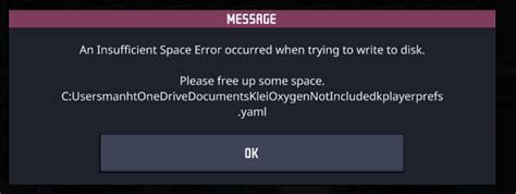 Insufficient Space Error Occurred With Kplayerprefsyaml Oxygen Not Included Klei