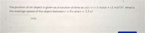 Solved The Position Of An Object Is Given As A Function Of Chegg