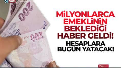 Milyonlarca emeklinin beklediği haber geldi Bugün hesaplara yatıyor