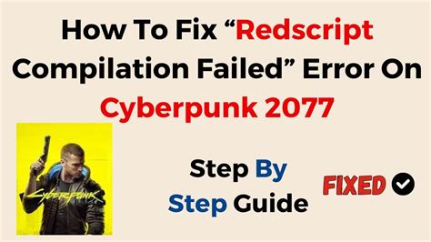 How To Fix Redscript Compilation Failed Error On Cyberpunk 2077 YouTube