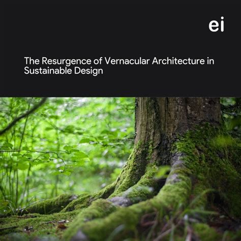 The Resurgence Of Vernacular Architecture In Sustainable Design