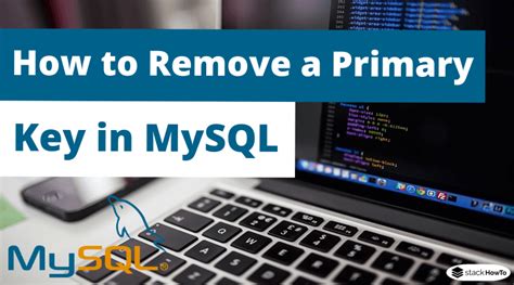 How To Remove A Primary Key In Mysql Stackhowto