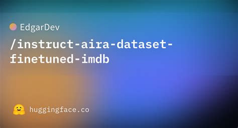 Edgardevinstruct Aira Dataset Finetuned Imdb · Hugging Face