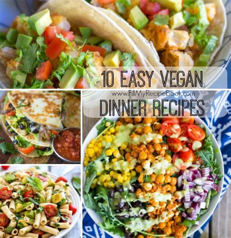 10 Easy Vegan Dinner Recipes Fill My Recipe Book