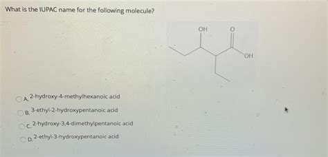 Solved What Is The Iupac Name For The Following Molecule Oh