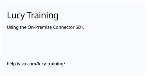 Using The On Premise Connector SDK Lucy Training