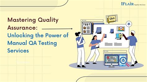 Mastering Quality Assurance Unlocking The Power Of Manual Qa Testing