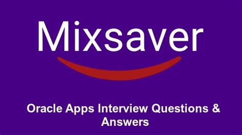 Oracle Apps Interview Questions And Answers Mixsaver