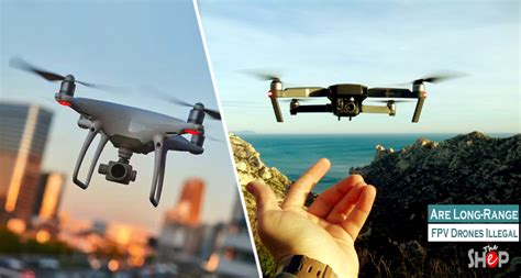 Are Long Range Fpv Drones Illegal