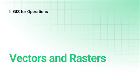 Vectors And Rasters Gis For Operations