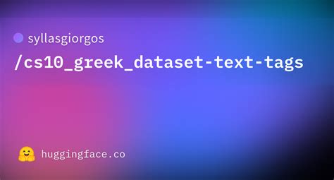 Syllasgiorgos Cs10 Greek Dataset Text Tags Datasets At Hugging Face