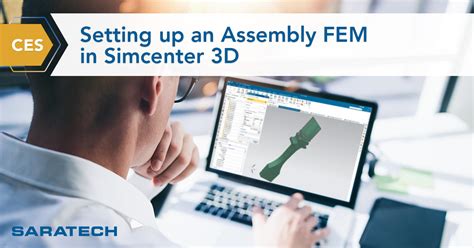 Setting Up An Assembly Fem In Simcenter 3d Saratech