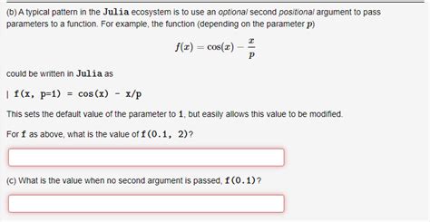 Solved B A Typical Pattern In The Julia Ecosystem Is To