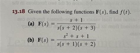 Solved Given The Following Functions F S Find F T A Chegg